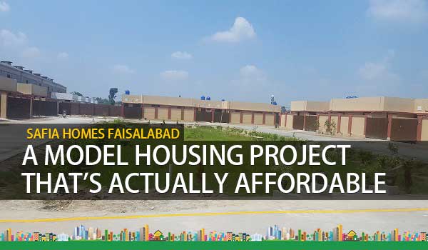 Safia Homes Faisalabad – A model housing project that’s actually affordable