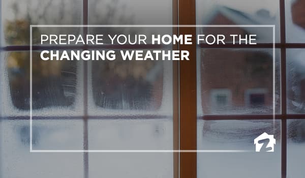 Prepare your home for the changing weather