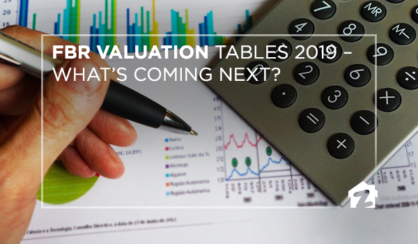 FBR valuation tables 2019 - What’s coming next?